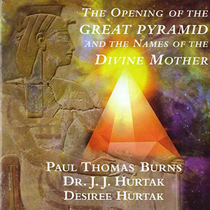 THE OPENING OF THE GREAT PYRAMID & NAMES OF THE DIVINE MOTHER - La ...